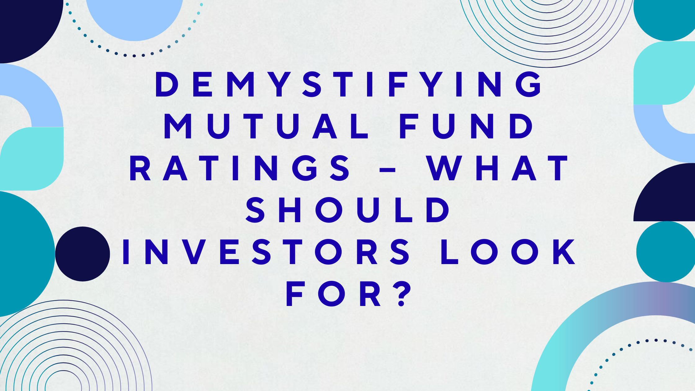Demystifying Mutual Fund Ratings – What Should Investors Look For ...