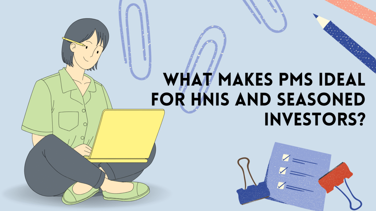 What Makes PMS Ideal for HNIs and Seasoned Investors? - Equity Box